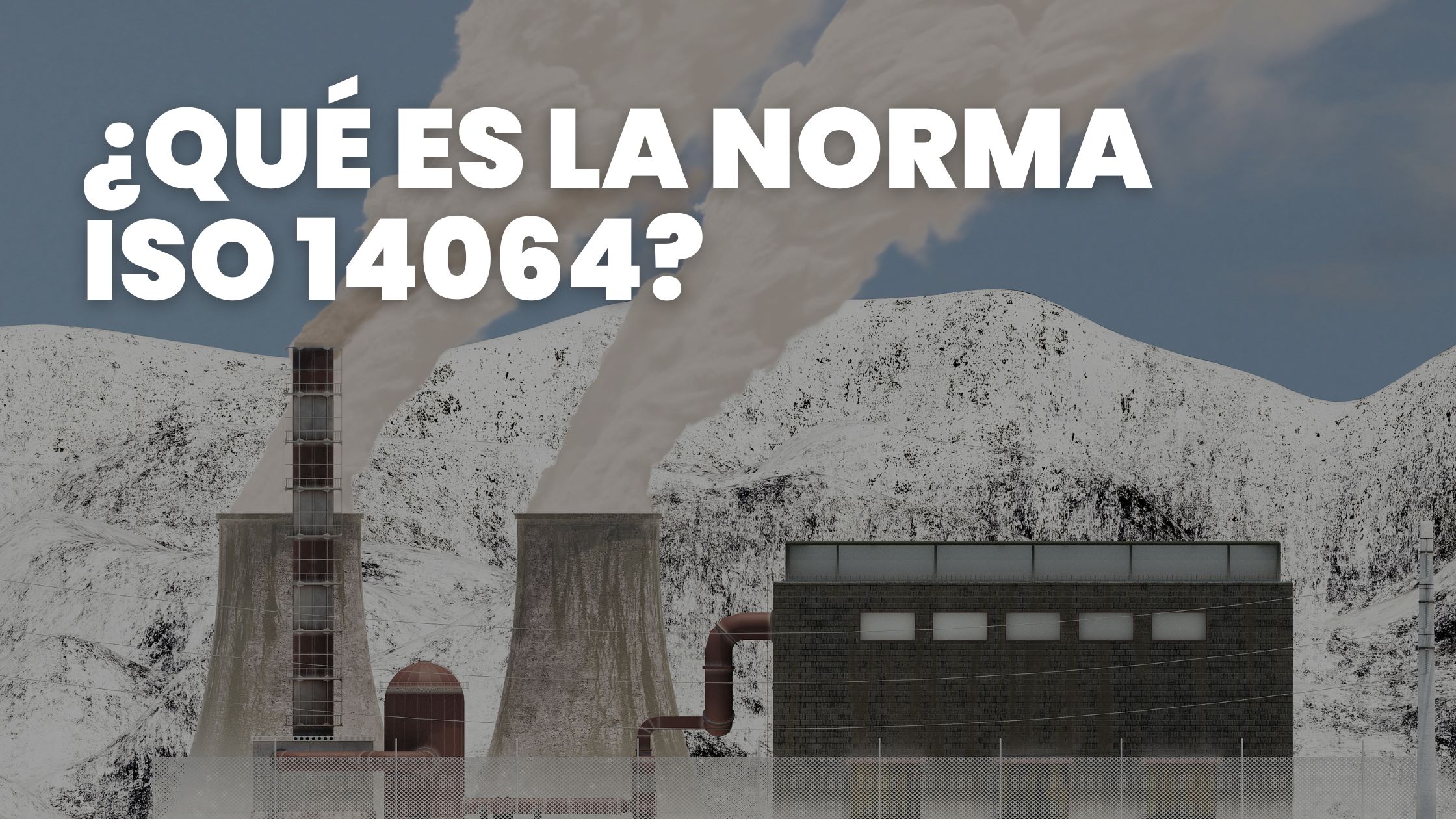 ¿Qué es la norma ISO 14064? - CSR Consulting